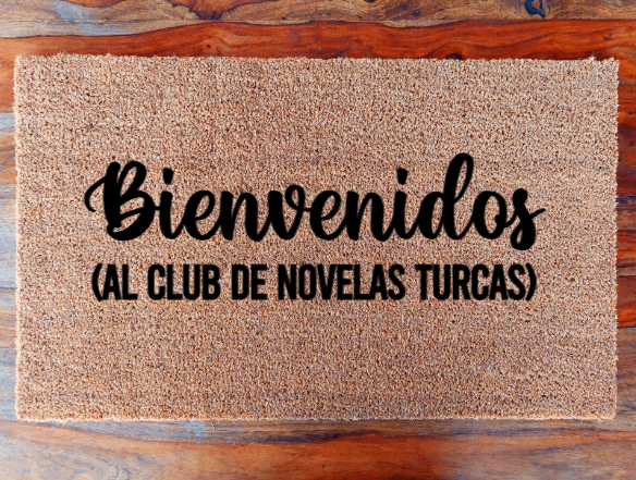 Bienvenidos (Al club de novelas turcas) - Doormat – Mi Ranchito CS